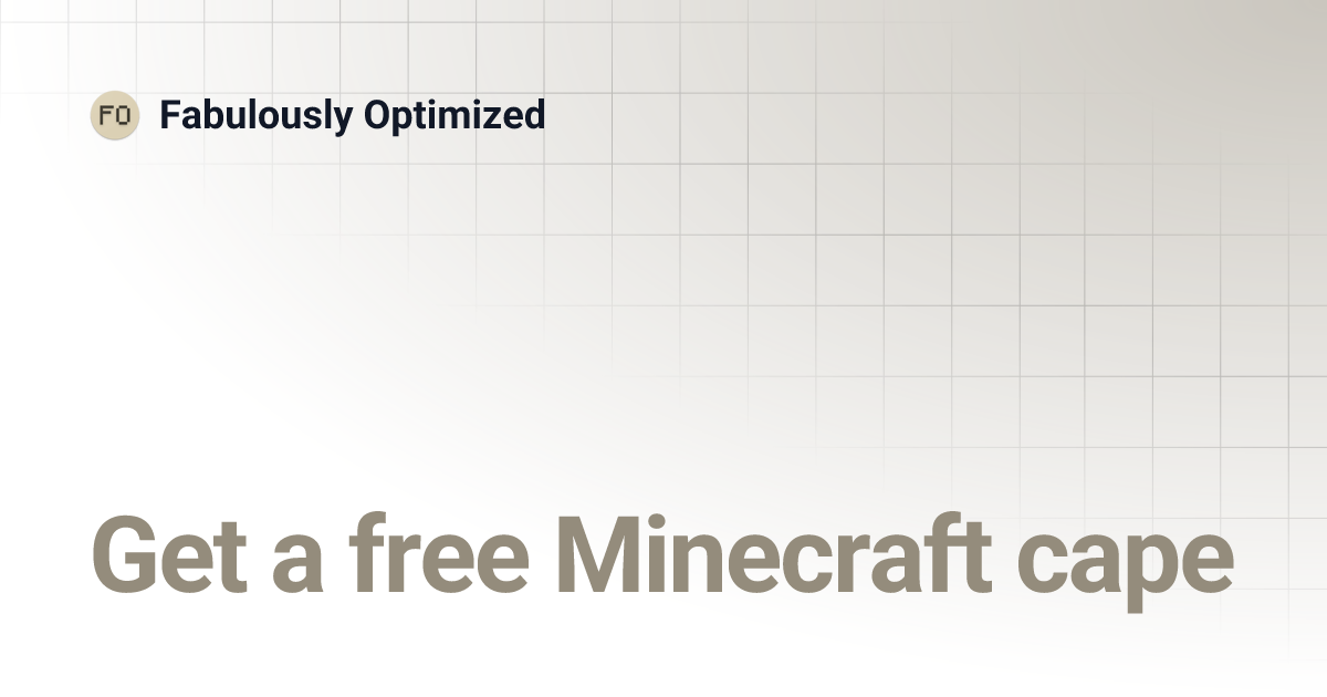 Get a free Minecraft cape | Fabulously Optimized