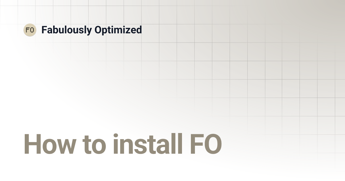 How to install FO | Fabulously Optimized